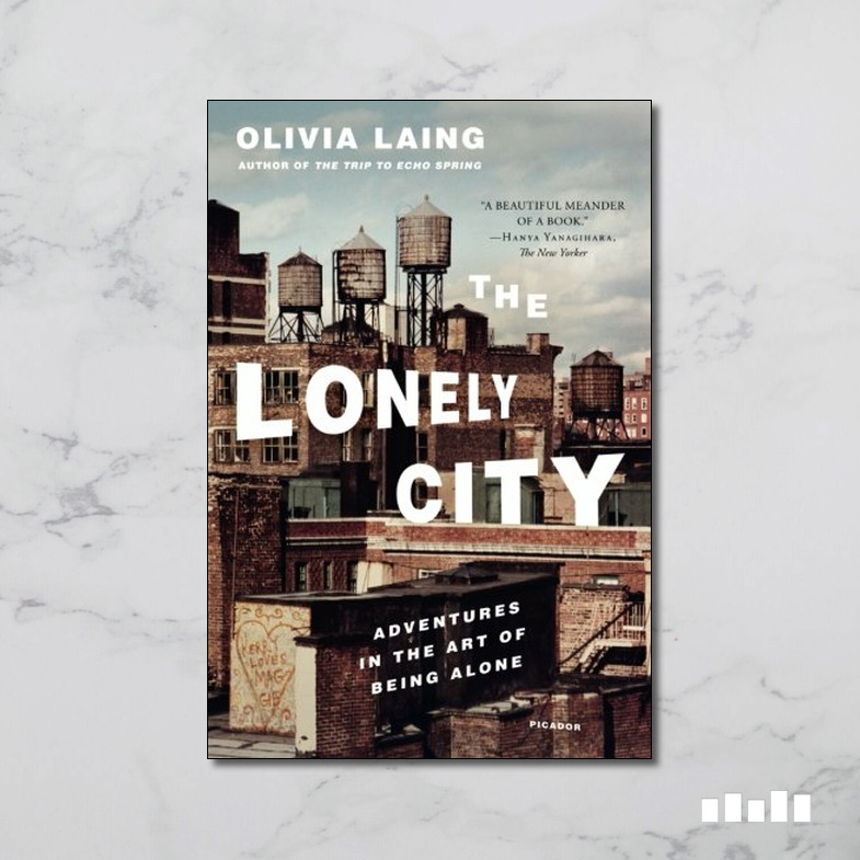 The Lonely City: Adventures in the Art of Being Alone - Five Books ...