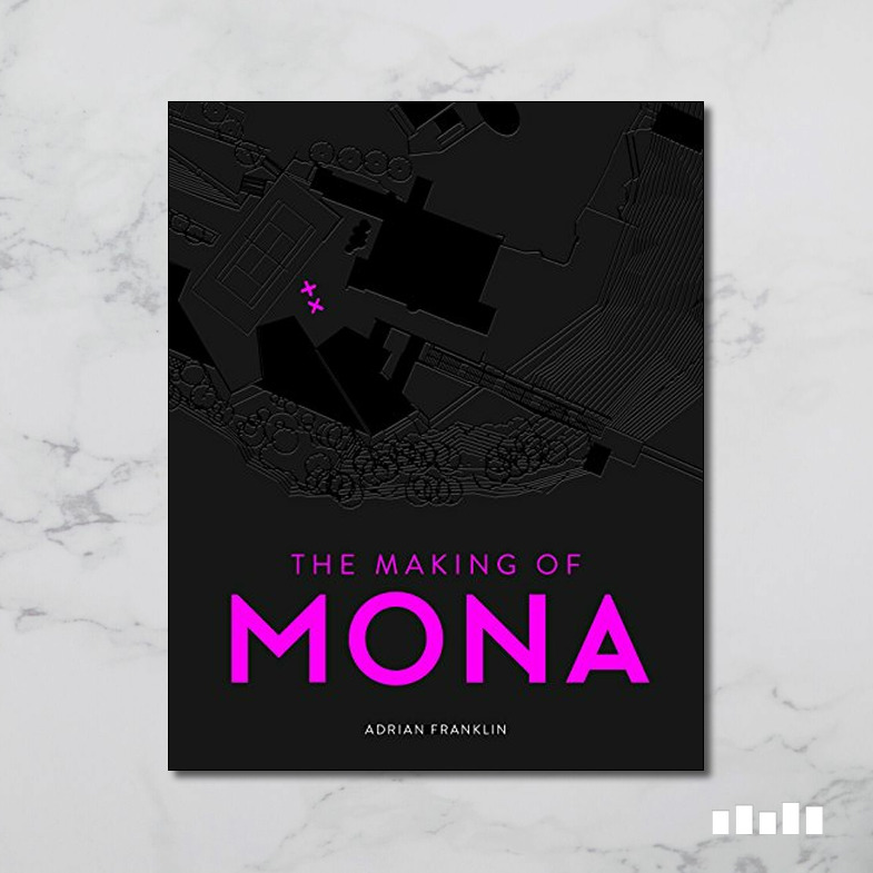 The Making of MONA - Five Books Expert Reviews