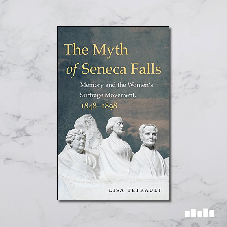 The Myth of Seneca Falls - Five Books Expert Reviews