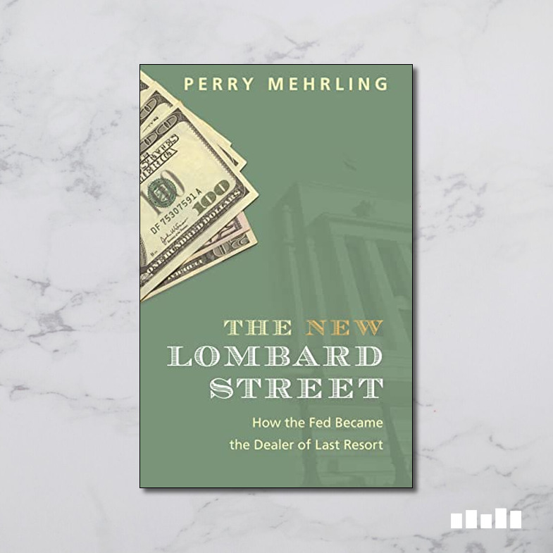 The New Lombard Street: How the Fed Became the Dealer of Last Resort ...