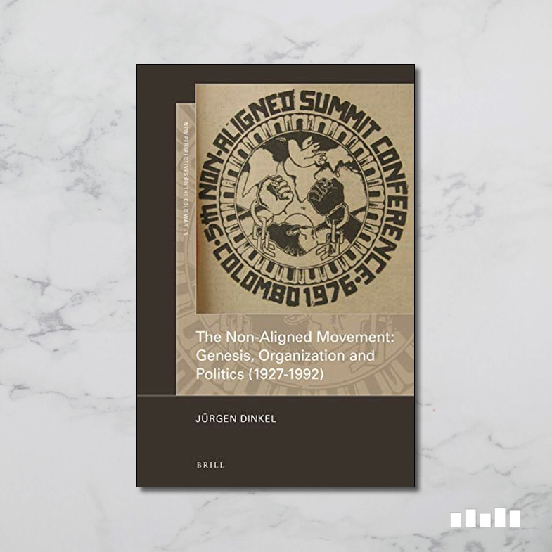 The Non-Aligned Movement: Genesis Organization and Politics. - Five ...