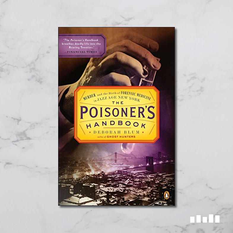 The Poisoner's Handbook: Murder and the Birth of Forensic Medicine in ...