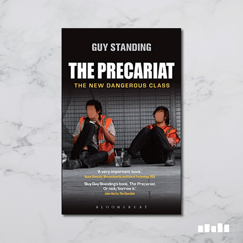 The Precariat: The New Dangerous Class - Five Books Expert Reviews