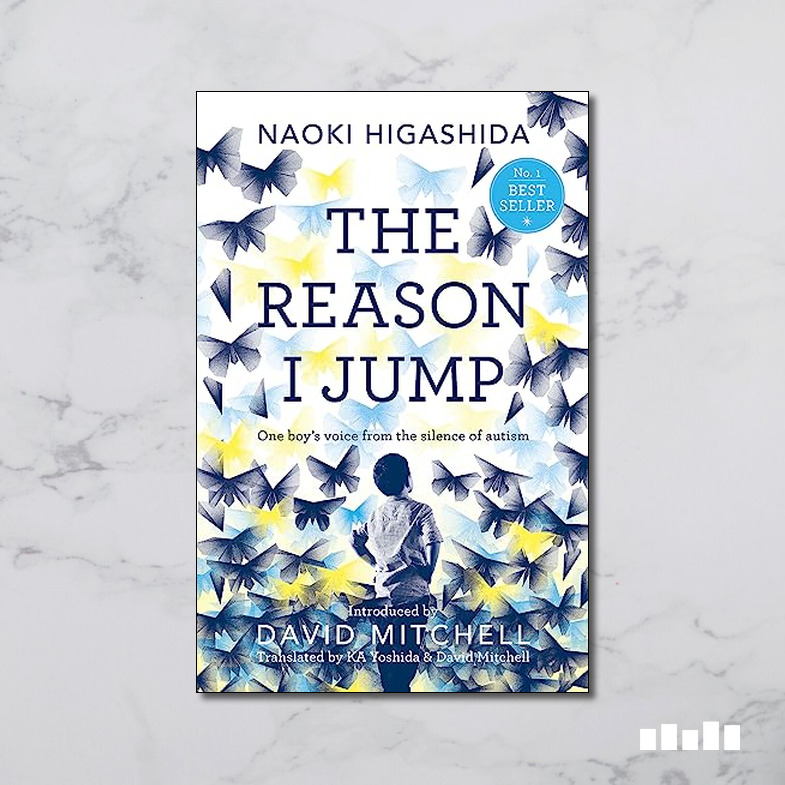 The Reason I Jump: One Boy's Voice from the Silence of Autism - Five ...