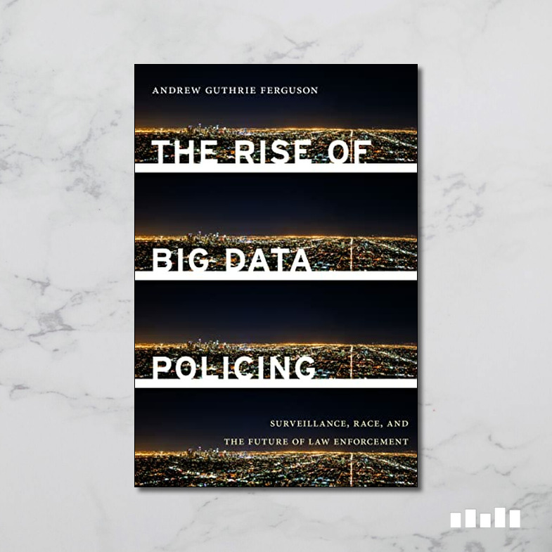 The Rise of Big Data Policing: Surveillance, Race, and the Future of ...