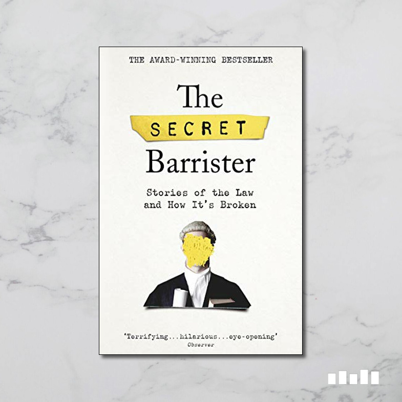 The Secret Barrister: Stories of the Law and How It's Broken - Five ...