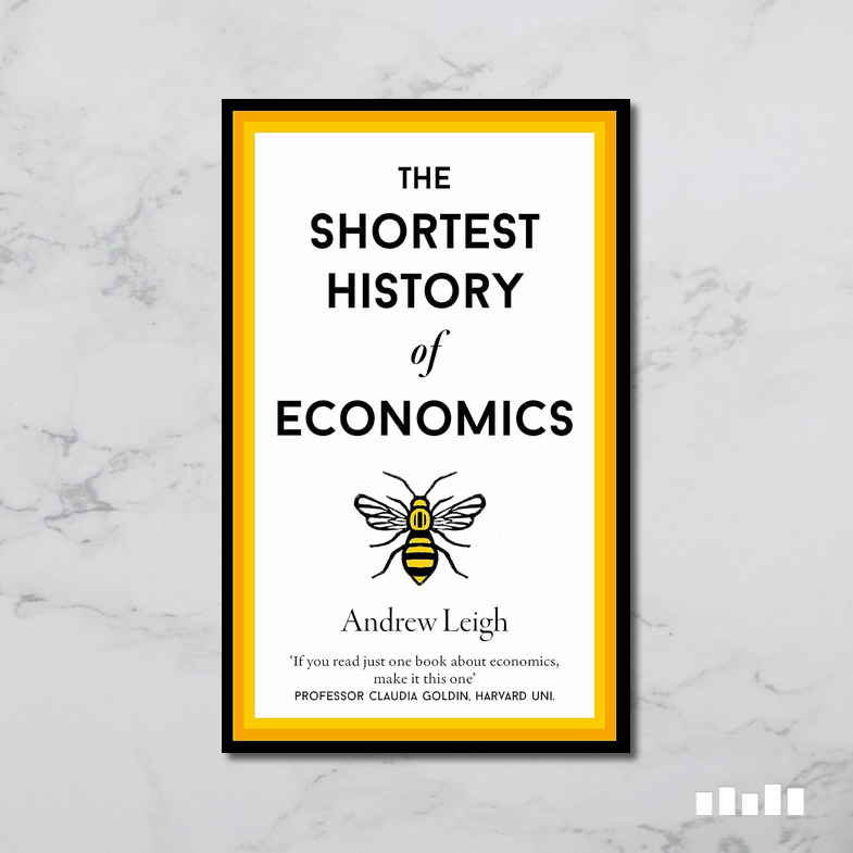 How Economics Explains the World (US)/ The Shortest History of ...