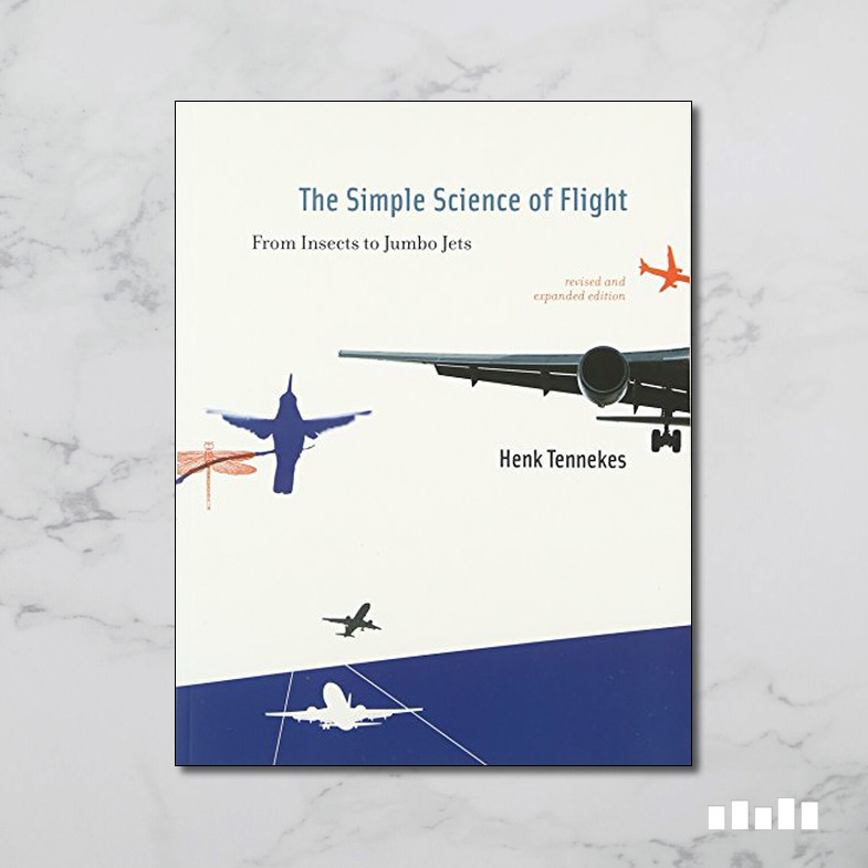 The Simple Science of Flight: From Insects to Jumbo Jets - Five Books ...