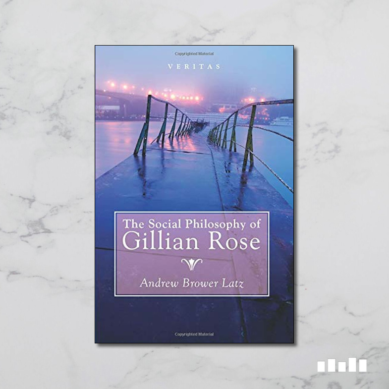 The Social Philosophy of Gillian Rose - Five Books Expert Reviews