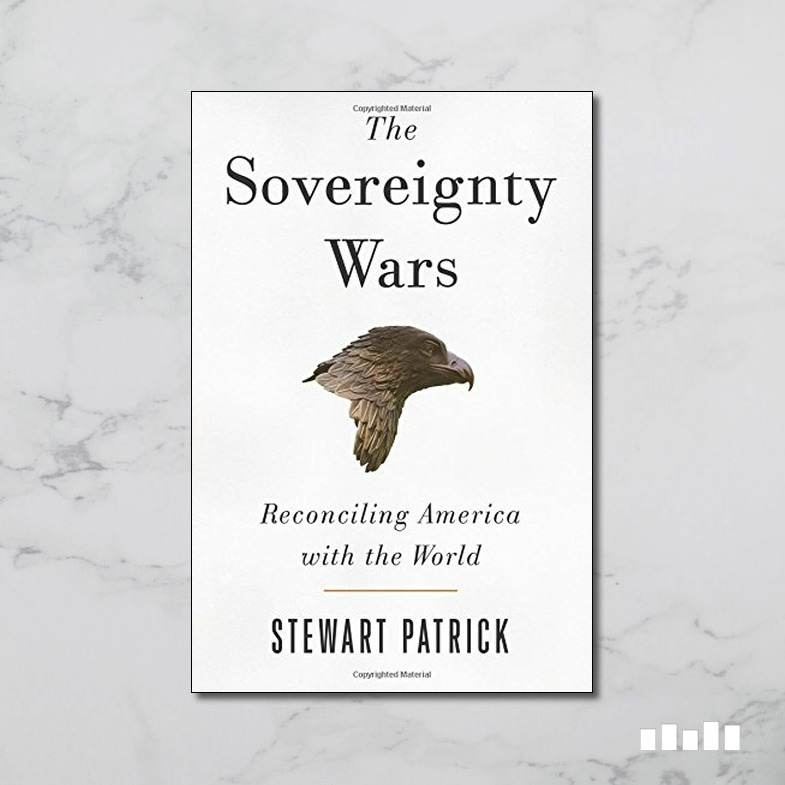 The Sovereignty Wars: Reconciling America with the World - Five Books ...
