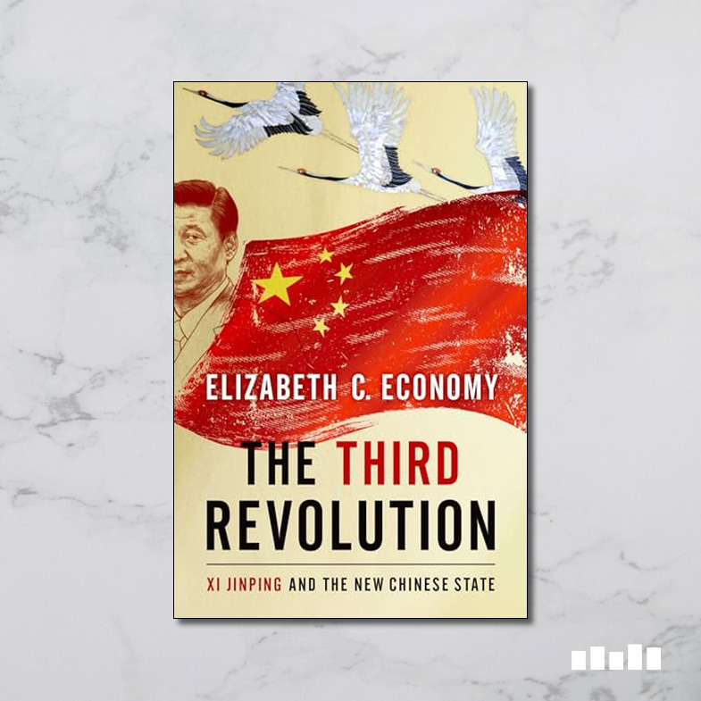 The Third Revolution: Xi Jinping and the New Chinese State - Five Books ...