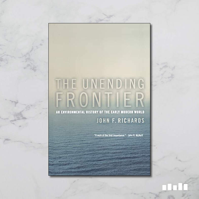 The Unending Frontier: An Environmental History of the Early Modern ...