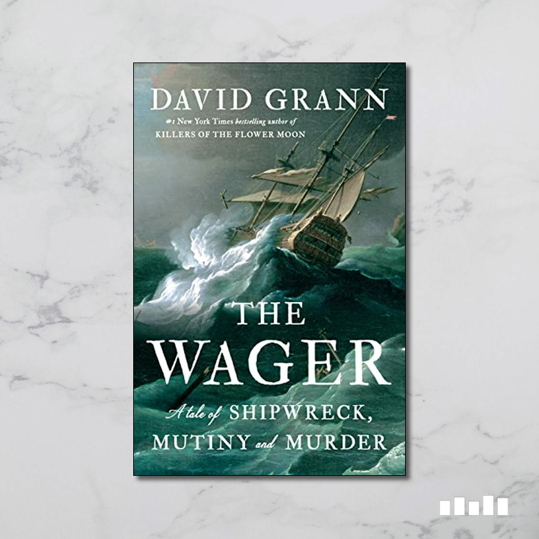 The Wager: A Tale of Shipwreck, Mutiny and Murder - Five Books Expert ...