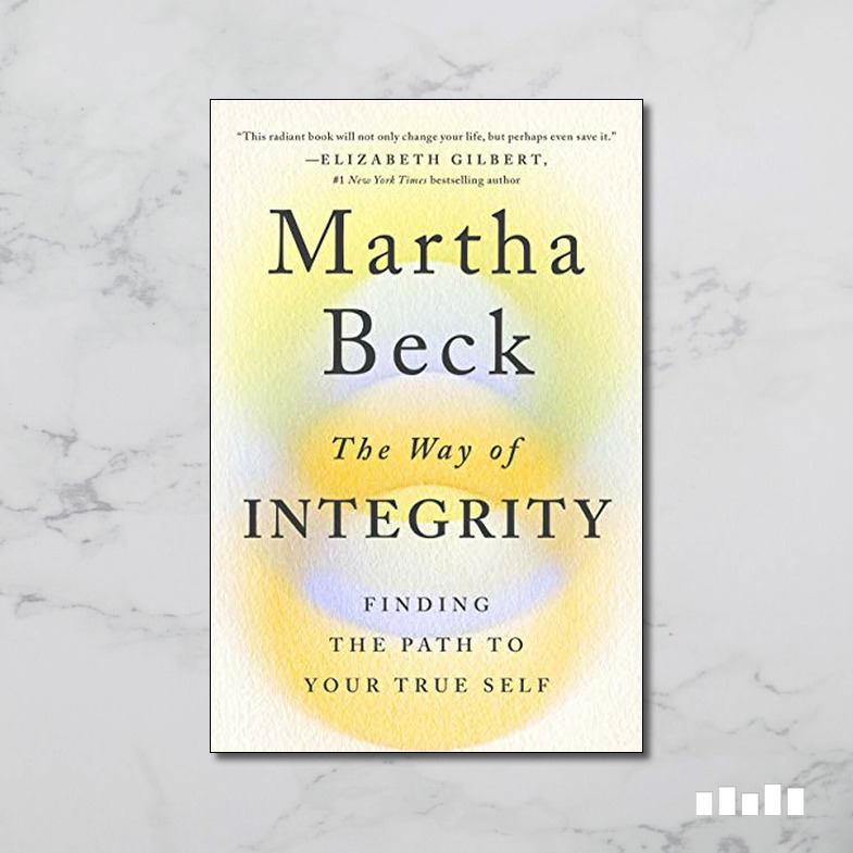 The Way of Integrity: Finding the Path to Your True Self - Five Books ...