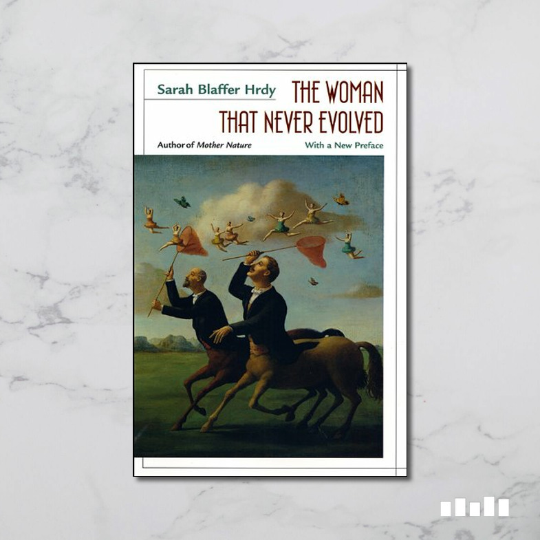 The Woman That Never Evolved - Five Books Expert Reviews