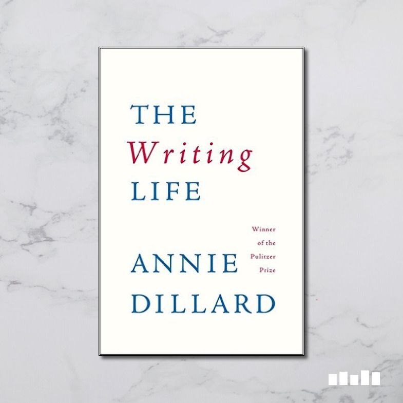 The Writing Life - Five Books Expert Reviews
