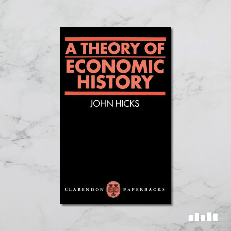 A Theory of Economic History - Five Books Expert Reviews