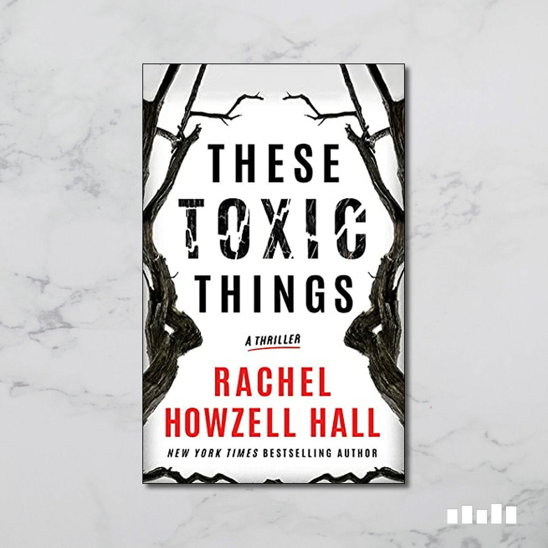 These Toxic Things: A Thriller - Five Books Expert Reviews
