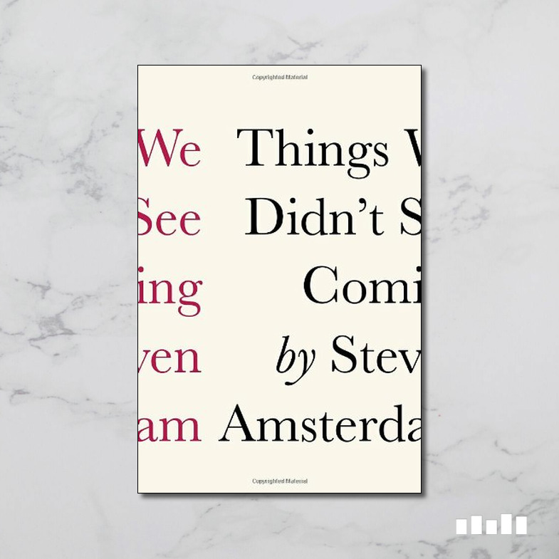 Things We Didn’t See Coming - Five Books Expert Reviews