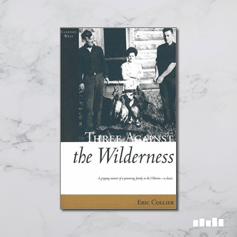 Three Against the Wilderness - Five Books Expert Reviews