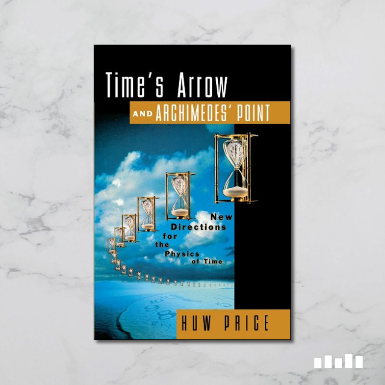 Time's Arrow and Archimedes' Point - Five Books Expert Reviews