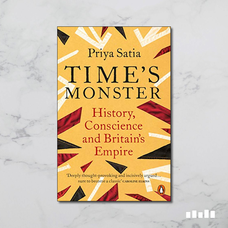 Time's Monster: History, Conscience and Britain's Empire - Five Books ...