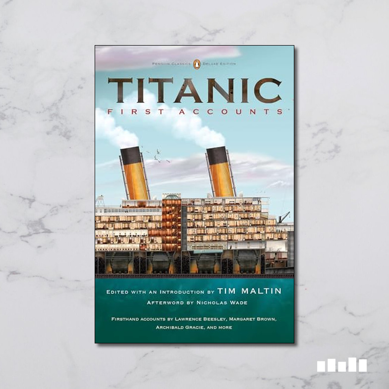 Titanic: First Accounts - Five Books Expert Reviews