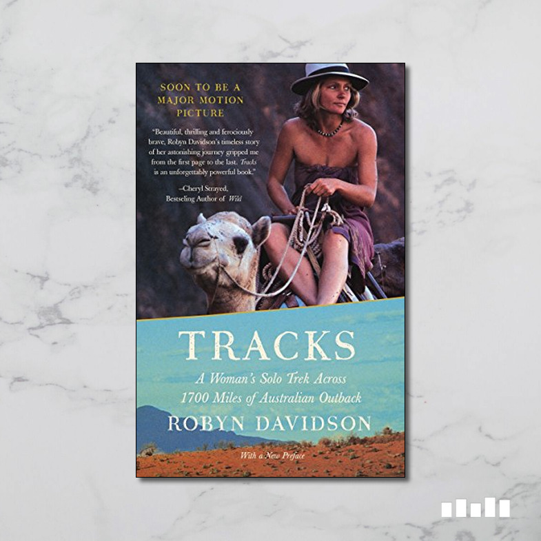 Tracks by Robyn Davidson - Five Books Expert Reviews