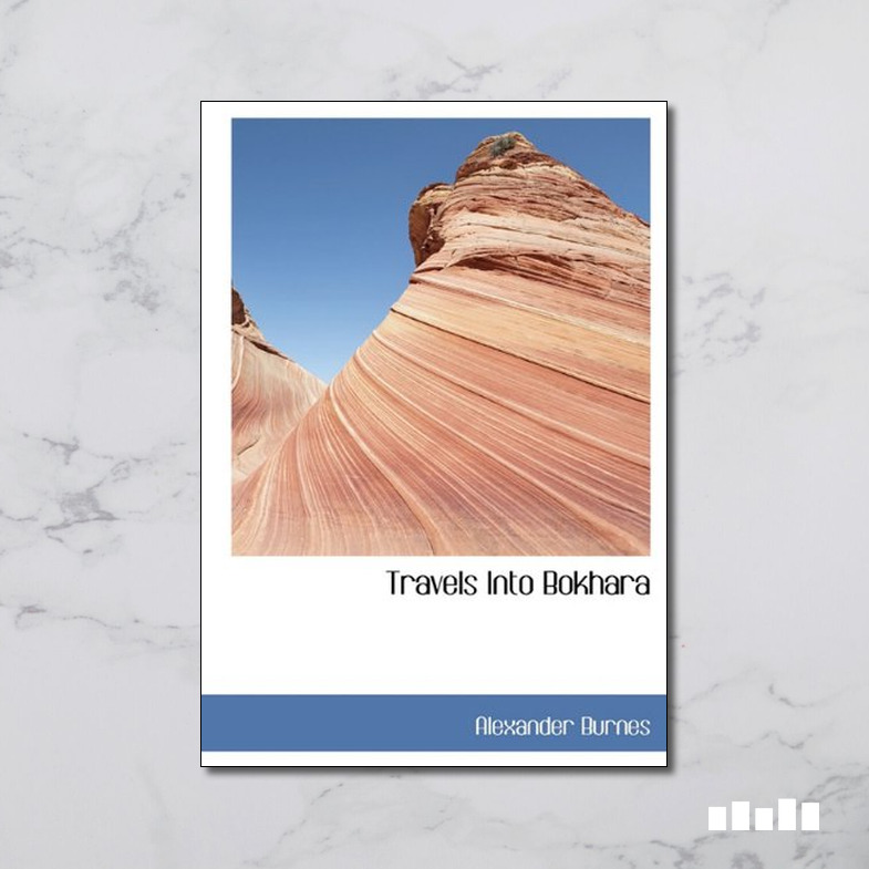 Travels into Bokhara - Five Books Expert Reviews