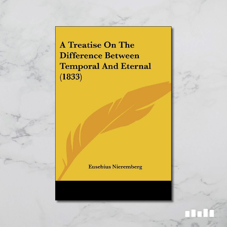 A Treatise on the Difference between Temporal and Eternal - Five Books ...