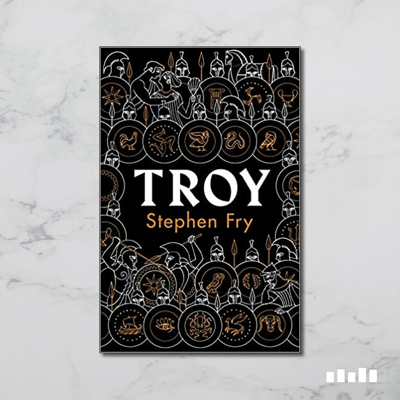 Troy by Stephen Fry - Five Books Expert Reviews