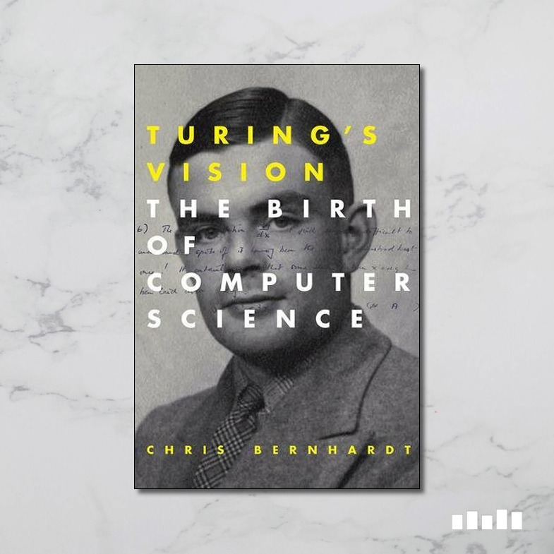 Turing's Vision: The Birth of Computer Science - Five Books Expert Reviews