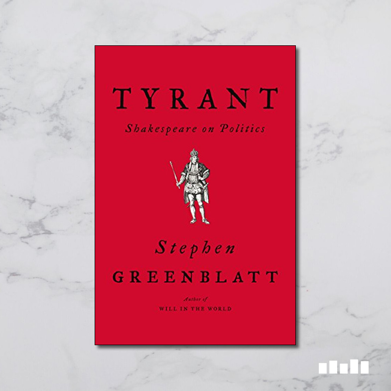 Tyrant: Shakespeare on Politics - Five Books Expert Reviews