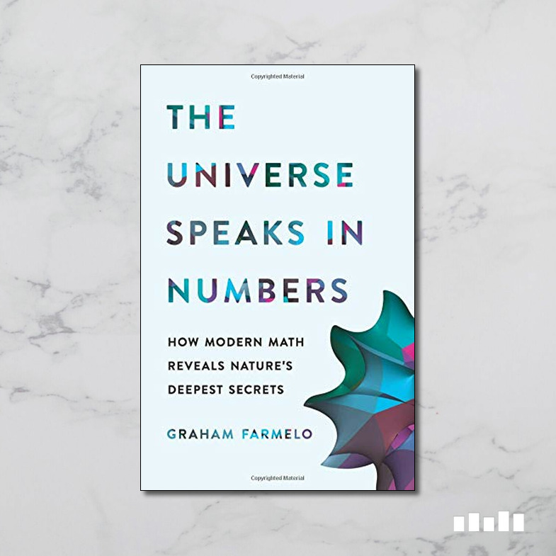 The Universe Speaks in Numbers: How Modern Math Reveals Nature's ...