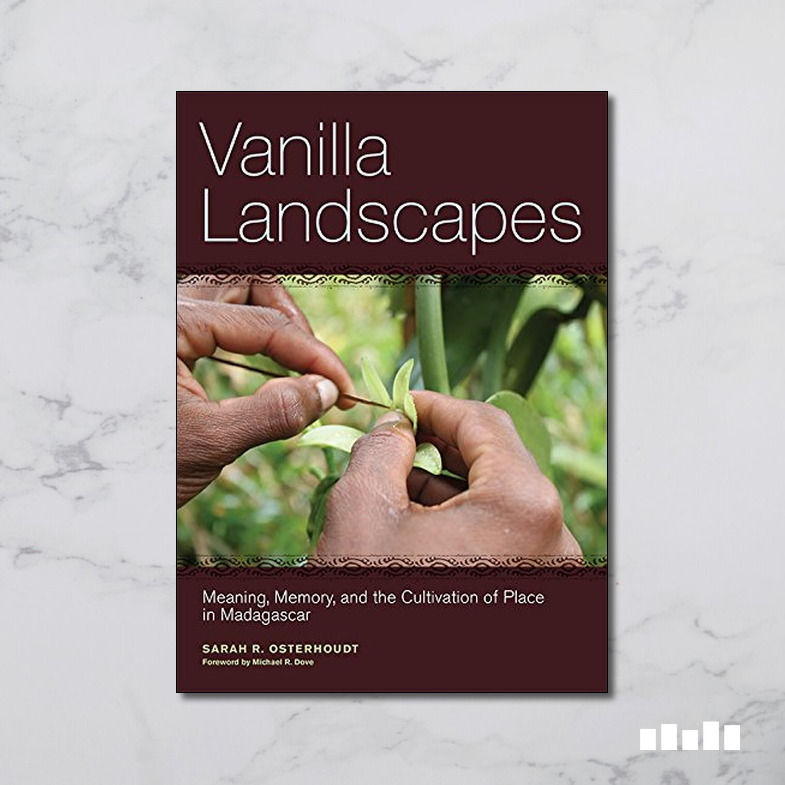 Vanilla Landscapes: Meaning, Memory, and the Cultivation of Place in ...