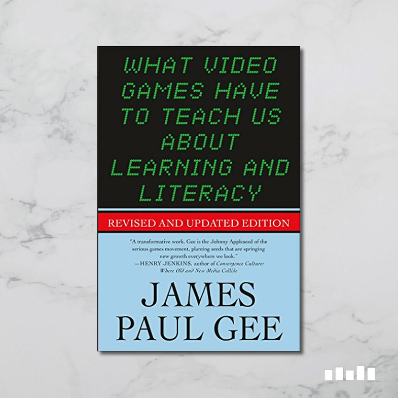 What Video Games Have to Teach Us About Learning and Literacy - Five ...