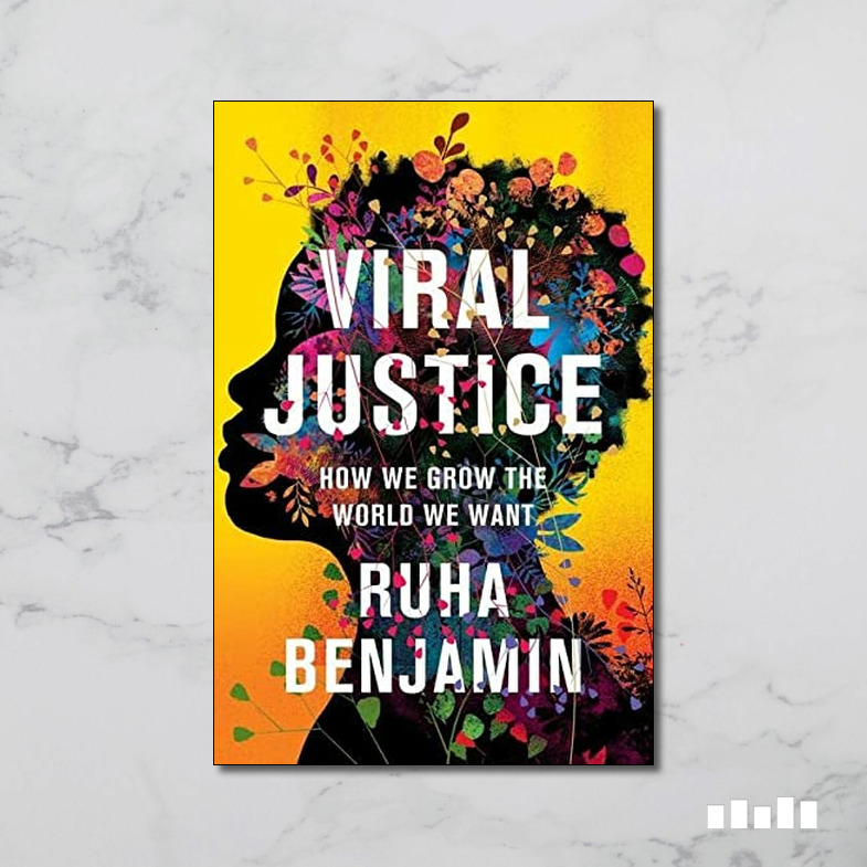 Viral Justice: How We Grow the World We Want - Five Books Expert Reviews