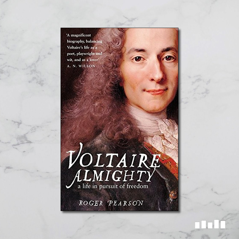 Voltaire Almighty: A Life in Pursuit of Freedom - Five Books Expert Reviews