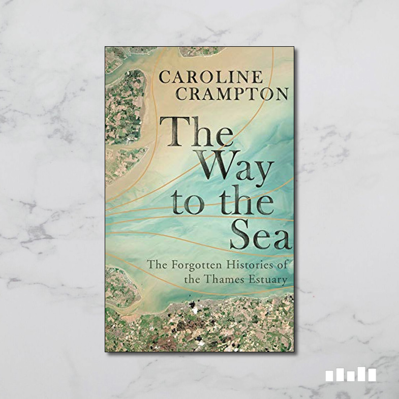 The Way to the Sea by Caroline Crampton | Five Books Expert Reviews
