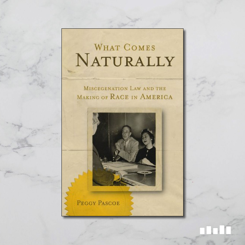 What Comes Naturally: Miscegenation Law and the Making of Race in ...