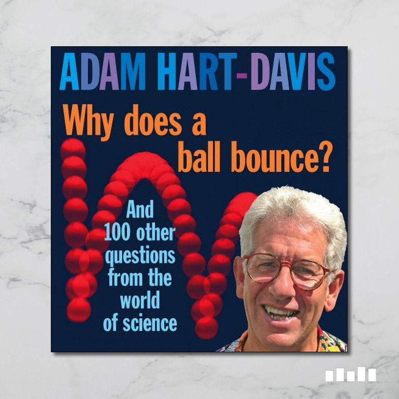 Why Does a Ball Bounce? And 100 other questions from the world of ... Why Does a Ball Bounce? And 100 other questions from the world of ...