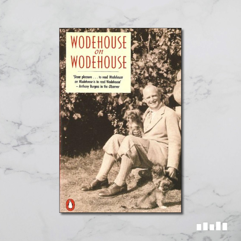 Wodehouse on Wodehouse - Five Books Expert Reviews