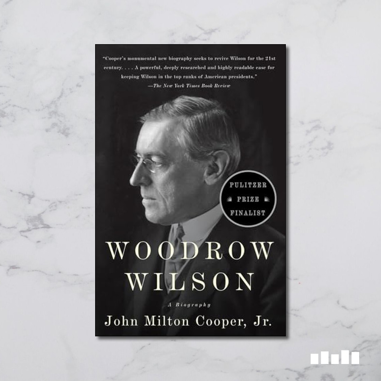 Woodrow Wilson: A Biography - Five Books Expert Reviews