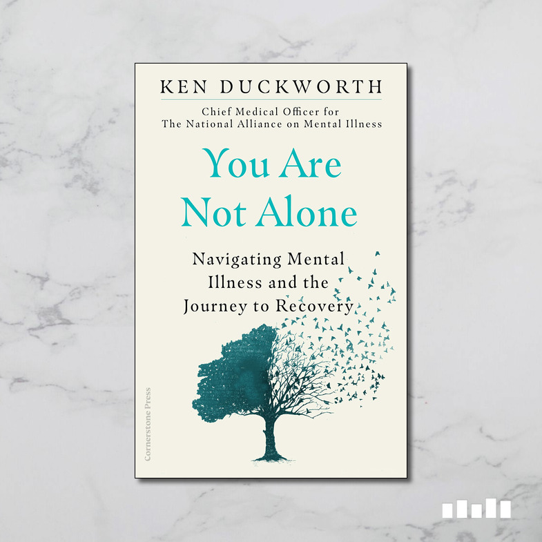 You Are Not Alone by Ken Duckworth - Five Books Expert Reviews