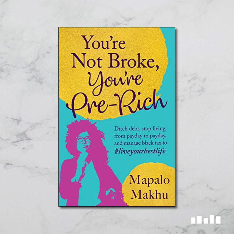 You’re Not Broke, You’re Pre-Rich - Five Books Expert Reviews
