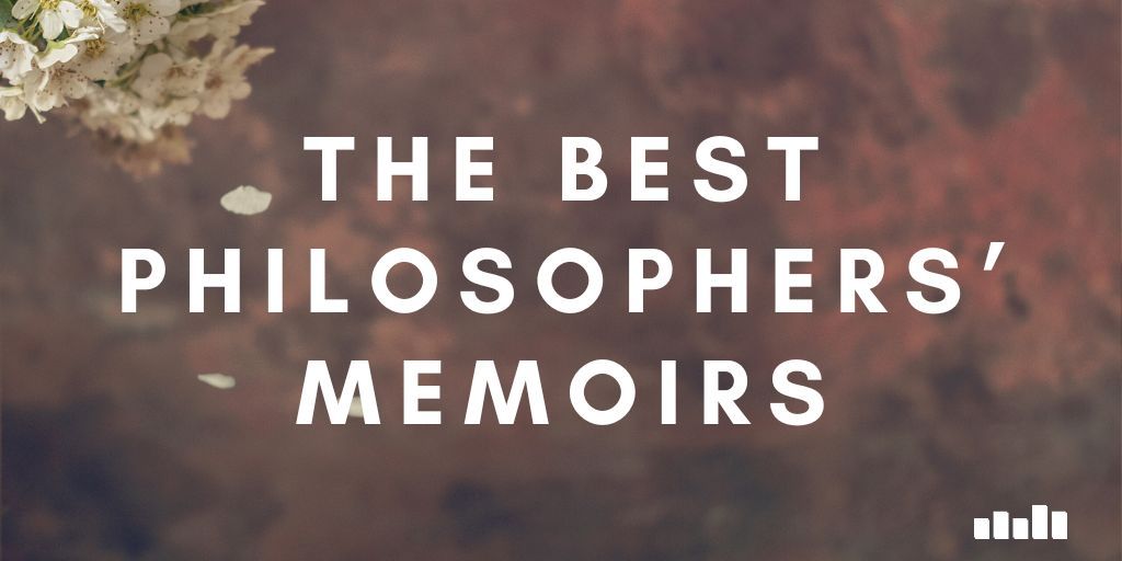Philosopher Memoirs - Five Books Expert Recommendations