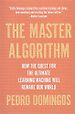 The Master Algorithm: How the Quest for the Ultimate Learning Machine ...