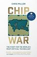 Chip War: The Fight for the World’s Most Critical Technology - Five ...