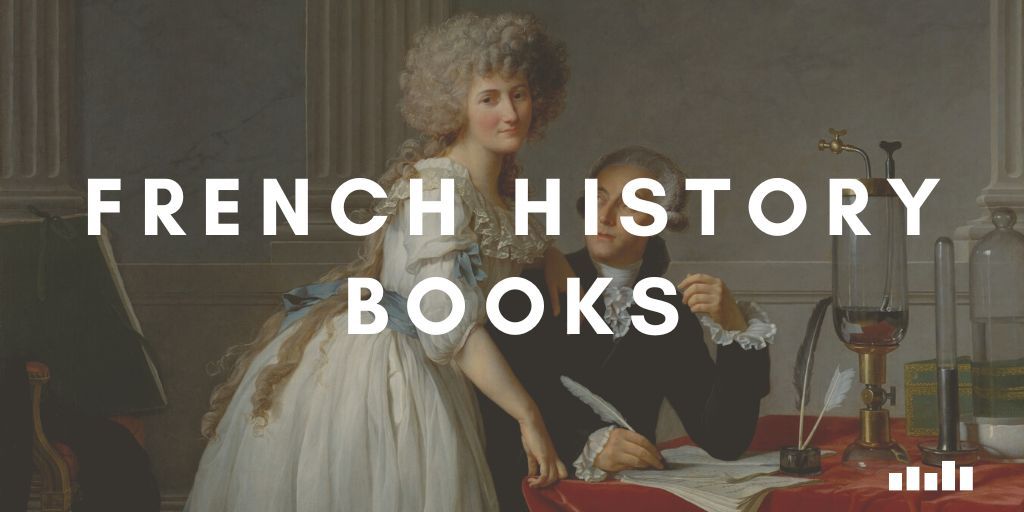 French History Books - Five Books Expert Recommendations