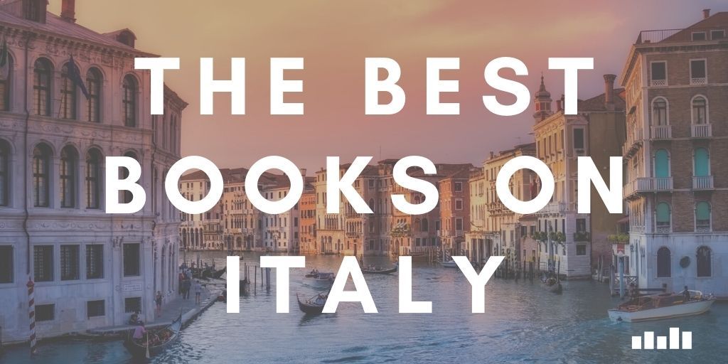 The Best Books on Italy - Five Books Expert Recommendations